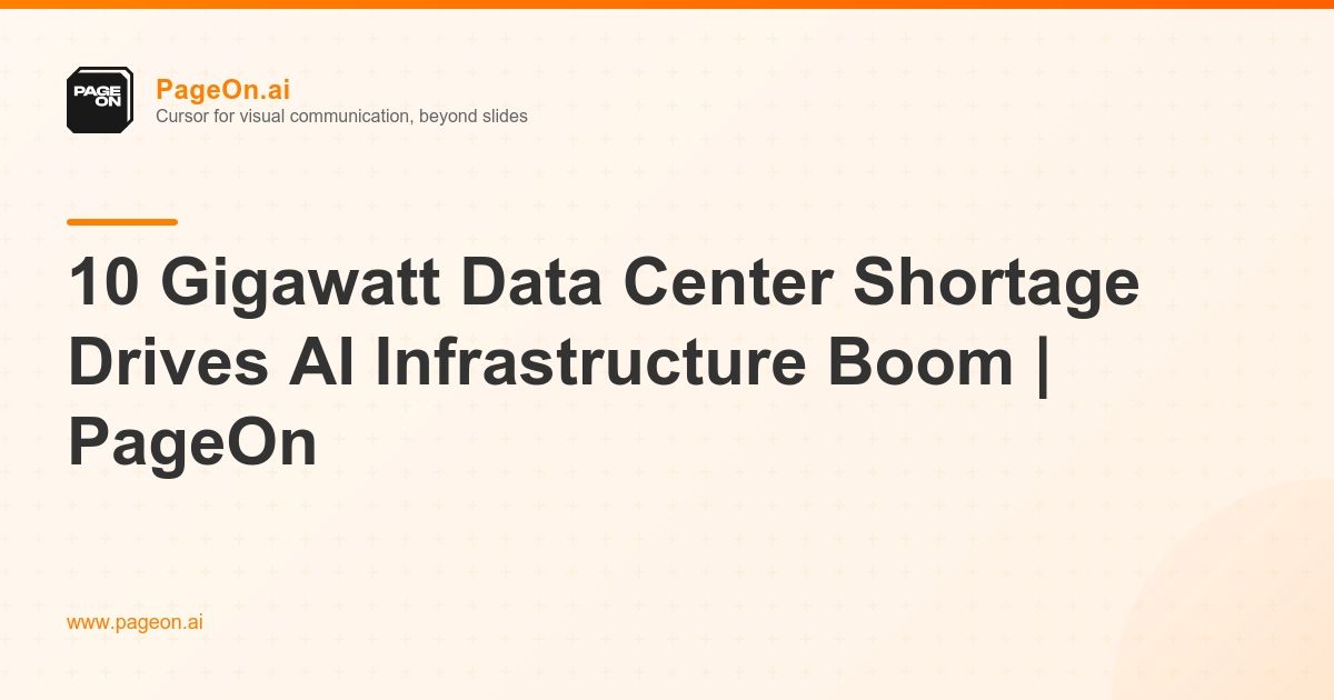 10 Gigawatt Data Center Shortage Drives Ai Infrastructure Boom Pageon