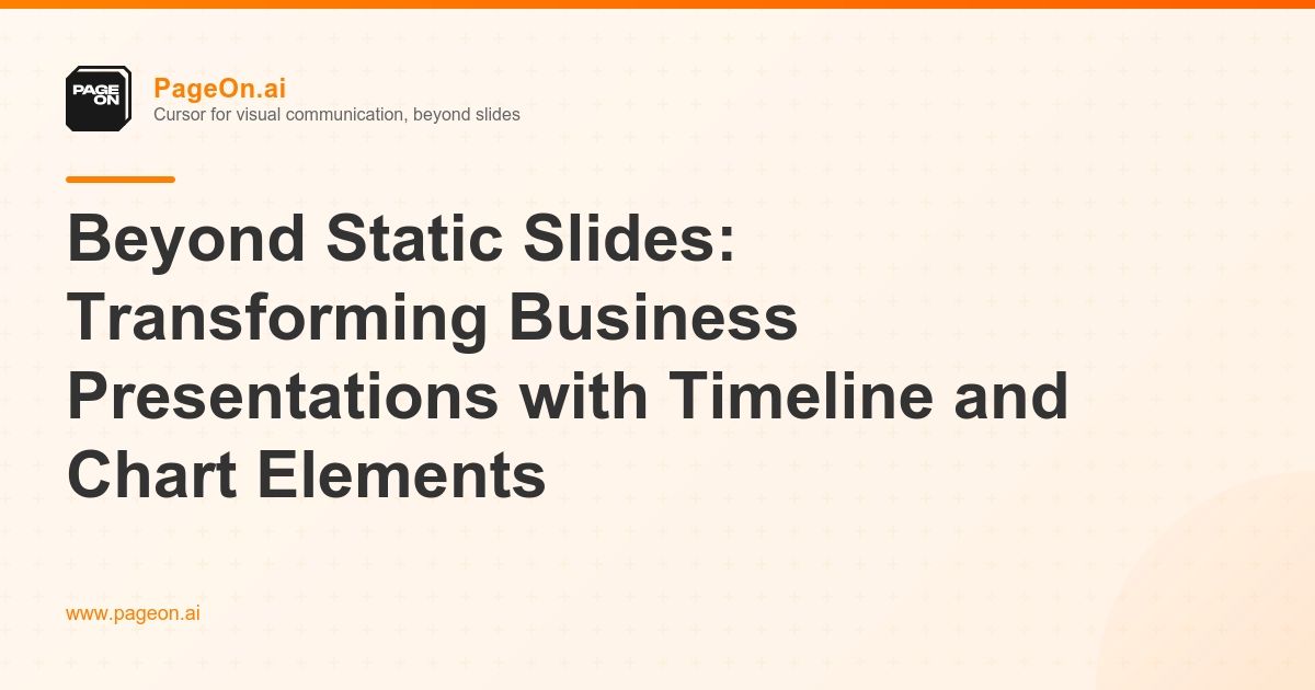 Beyond Static Slides: Transforming Business Presentations with Timeline ...