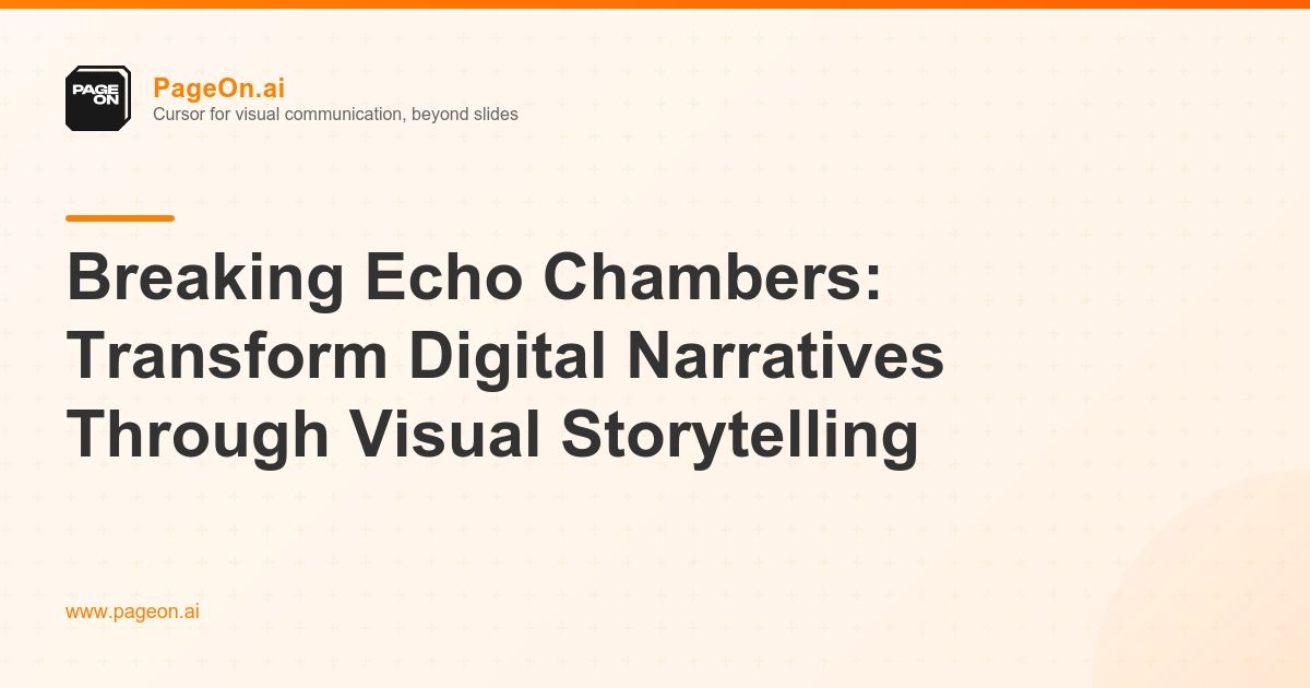 Breaking Echo Chambers: Transform Digital Narratives Through Visual ...