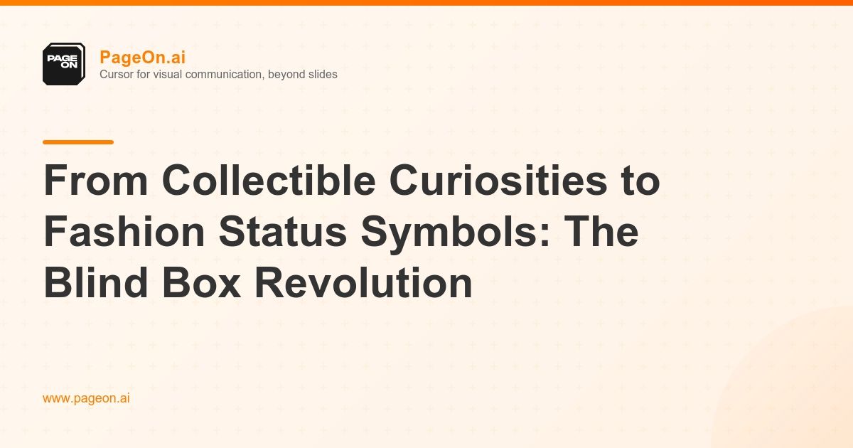 From Collectible Curiosities to Fashion Status Symbols: The Blind Box ...