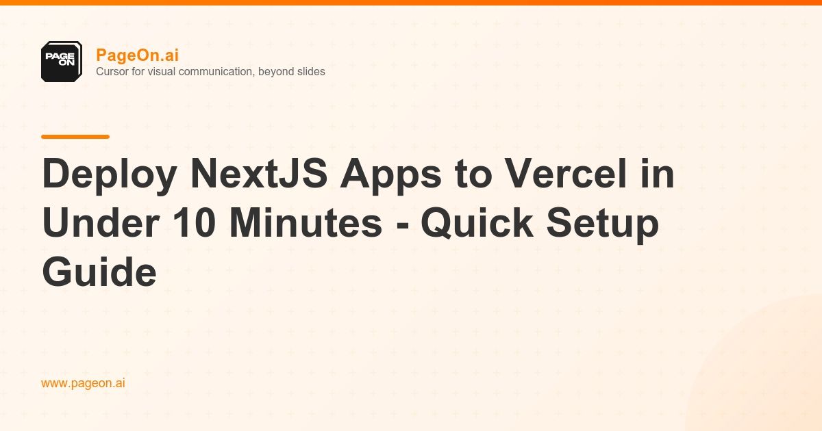 Deploy NextJS Apps to Vercel in Under 10 Minutes - Quick Setup Guide