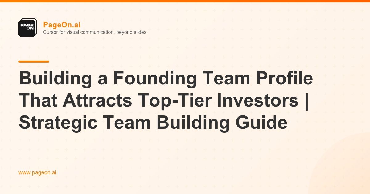 Building a Founding Team Profile That Attracts Top-Tier Investors ...