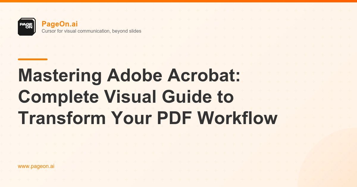 Mastering Adobe Acrobat: Complete Visual Guide to Transform Your PDF Workflow