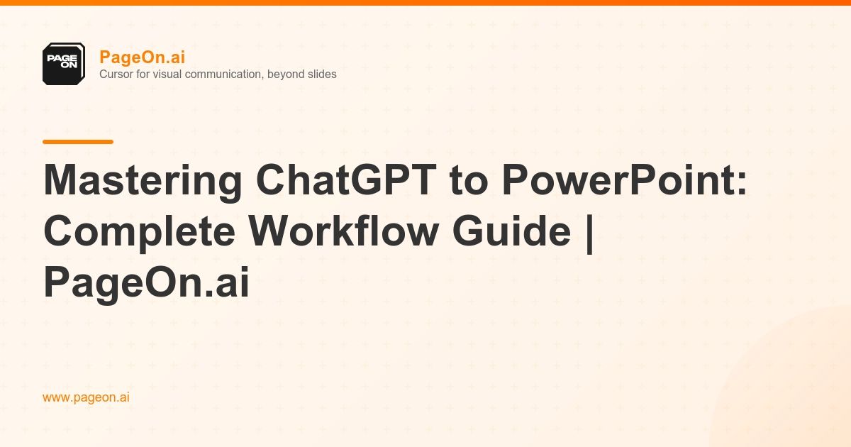 Mastering ChatGPT to PowerPoint: Complete Workflow Guide | PageOn.ai