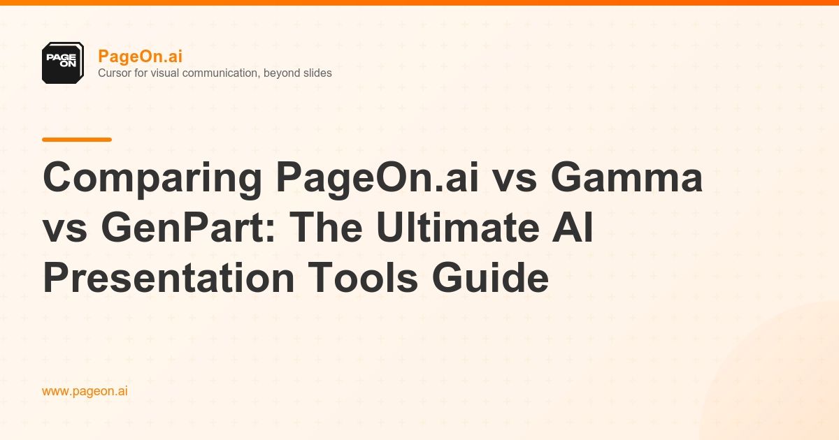 Comparing PageOn.ai vs Gamma vs GenPart: The Ultimate AI Presentation ...