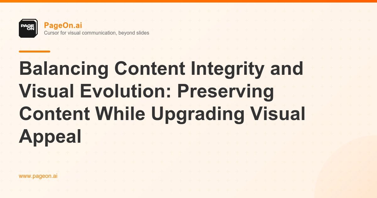 Balancing Content Integrity and Visual Evolution: Preserving Content ...