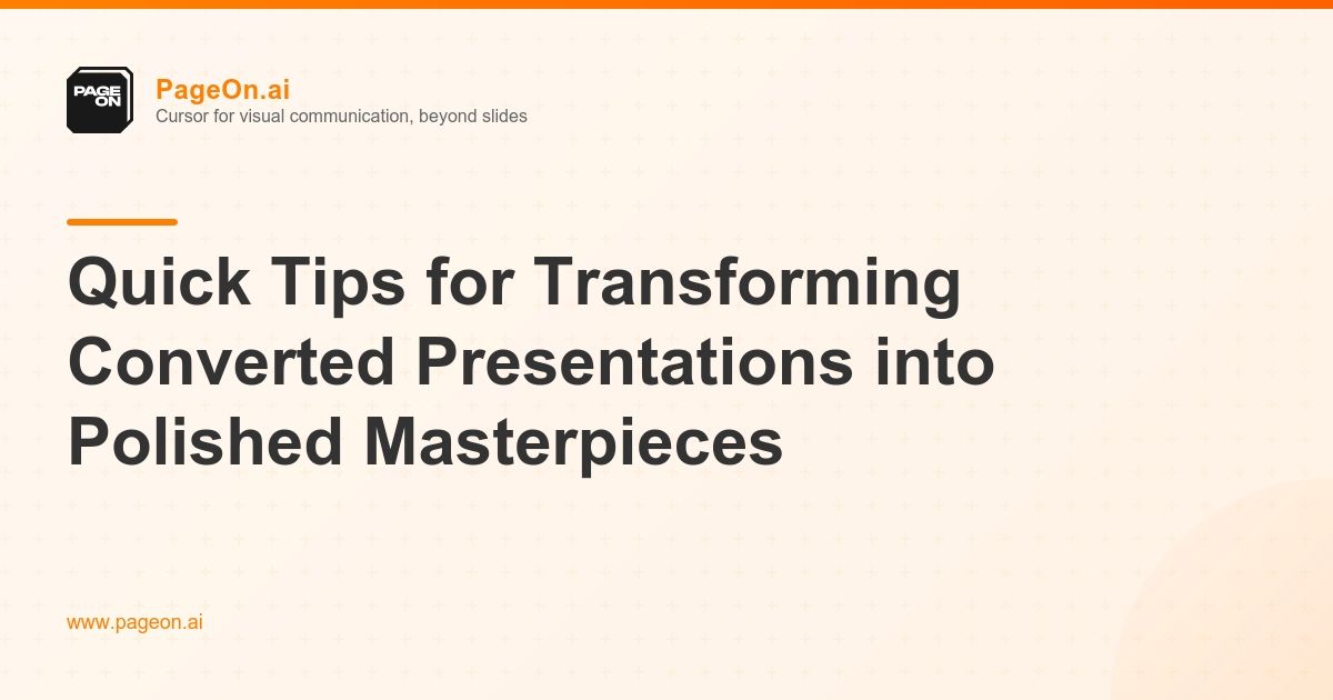 Quick Tips for Transforming Converted Presentations into Polished ...
